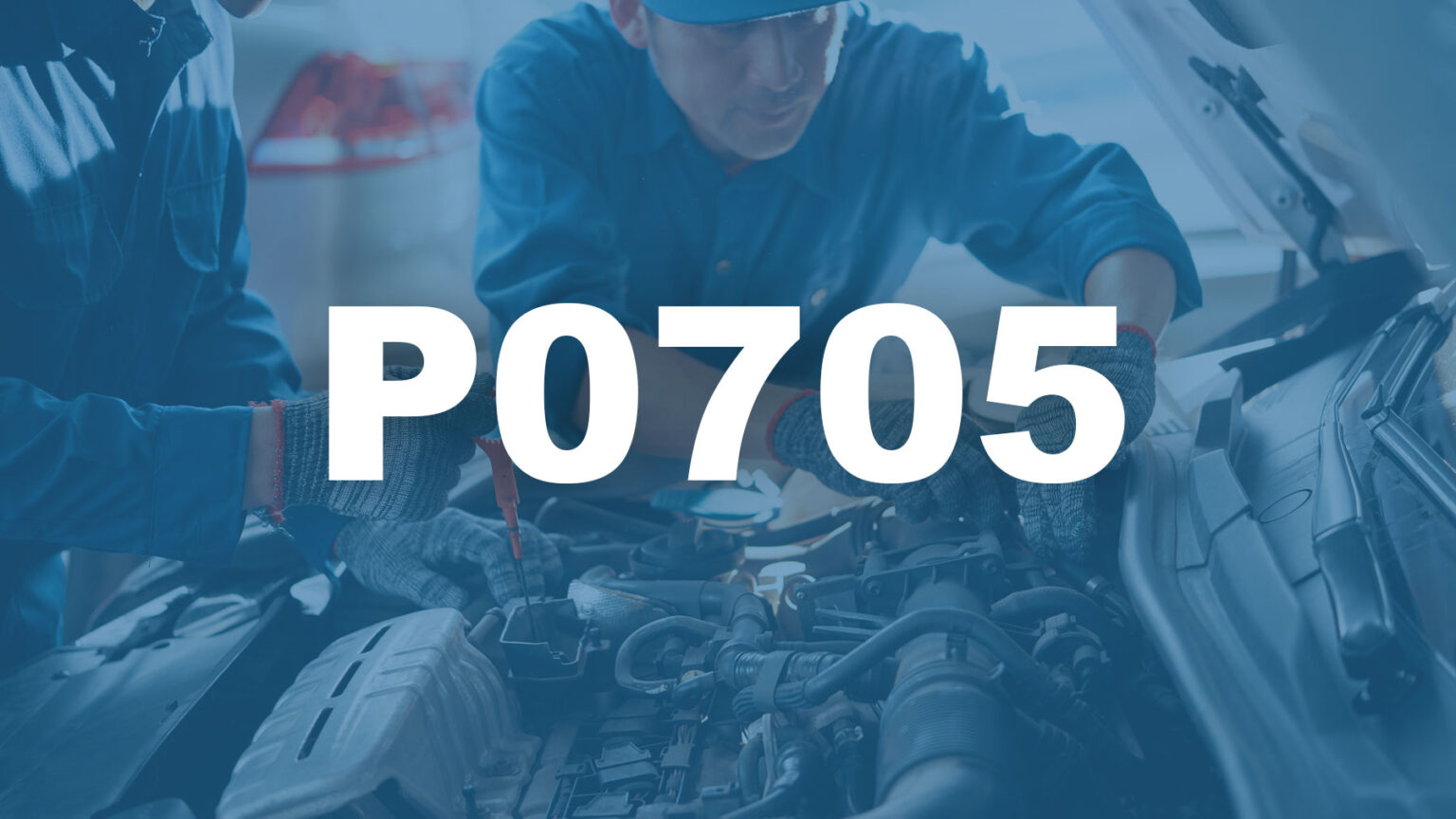 Código P0705 [OBD2] | Descripción, Causas y Soluciones