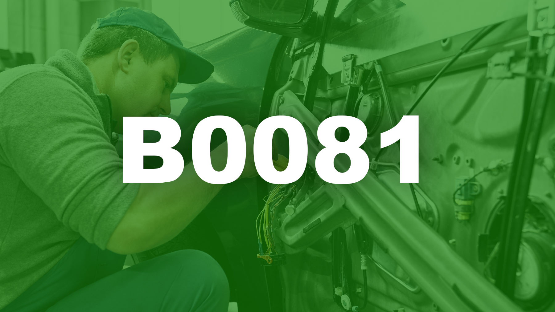 Código B0081 | Descripción, Causas y Soluciones