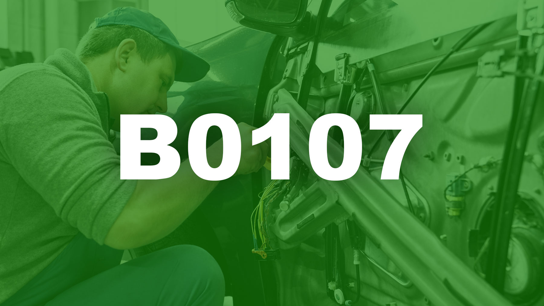 Código B0107 | Descripción, Causas y Soluciones