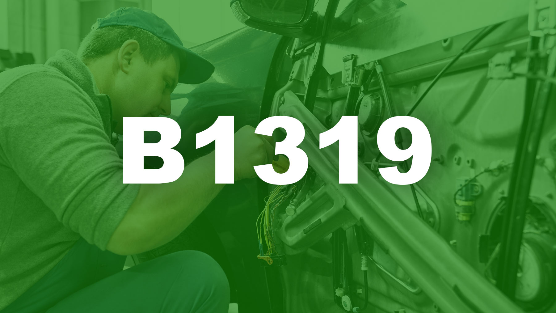 Código B1319 | Descripción, Causas y Soluciones