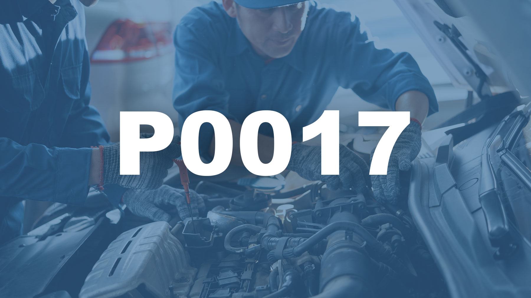 Código P0017 | Descripción, Causas y Soluciones