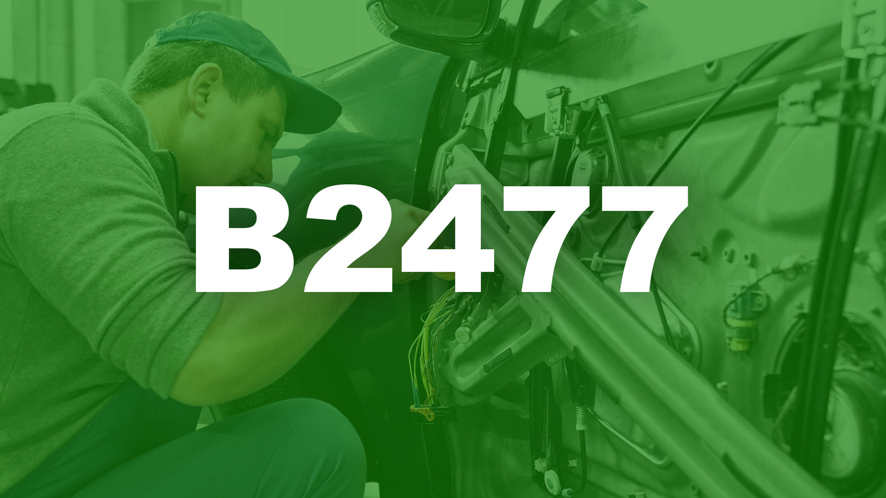Código B2477 | Descripción, Causas y Soluciones