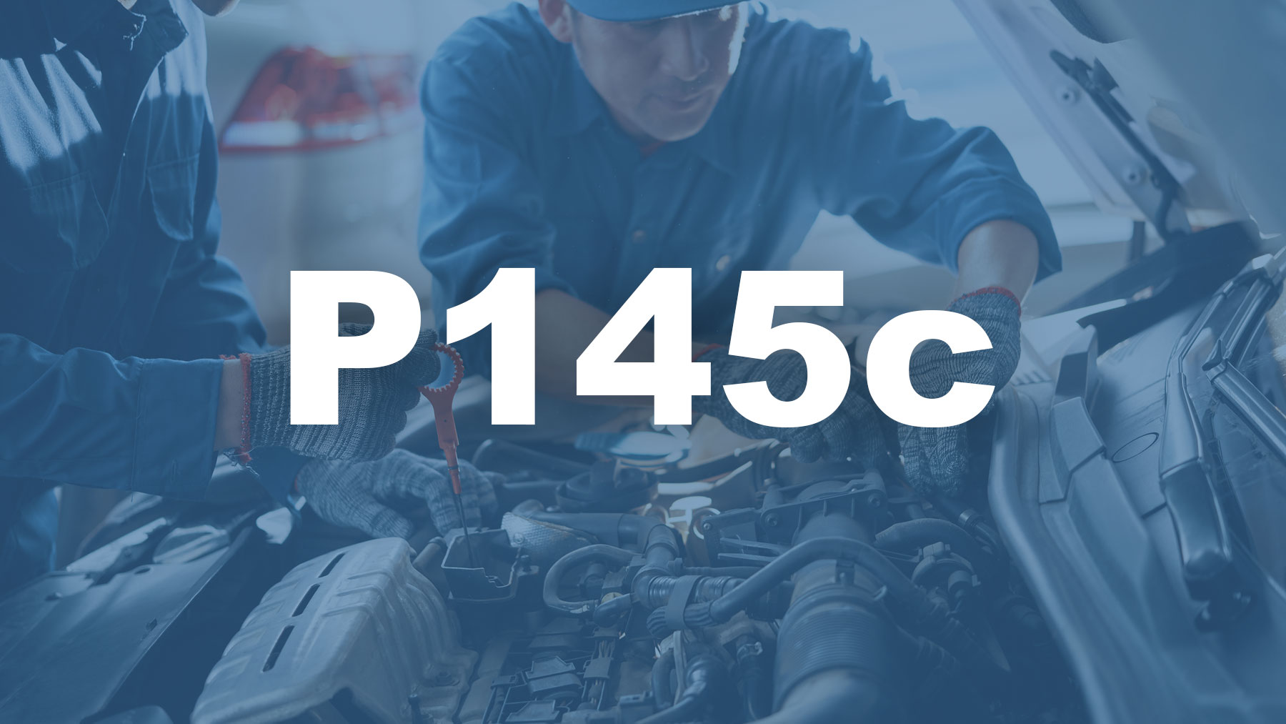 Código P145c | Descripción, Causas y Soluciones