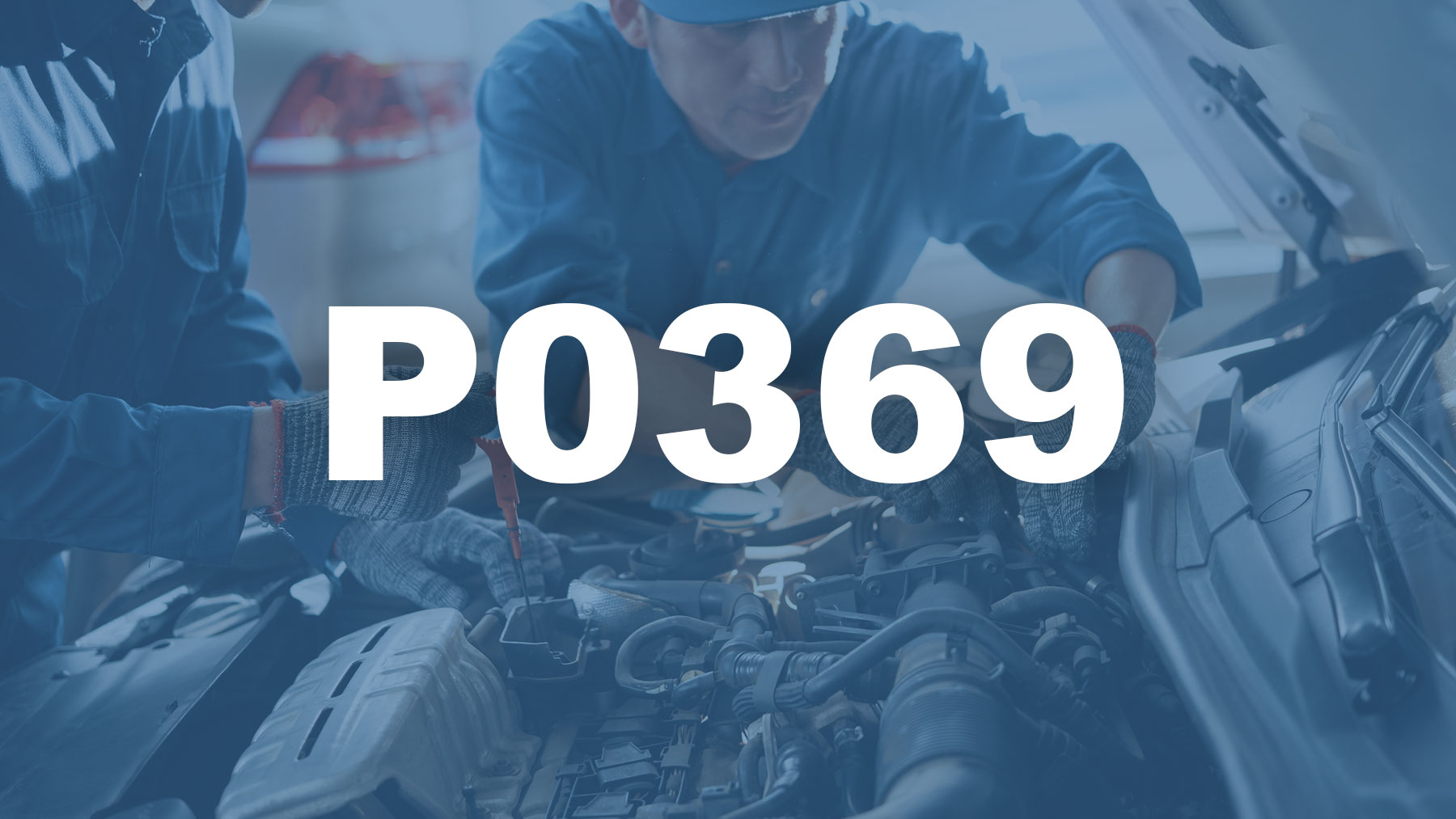 Código P0369 | Descripción, Causas y Soluciones